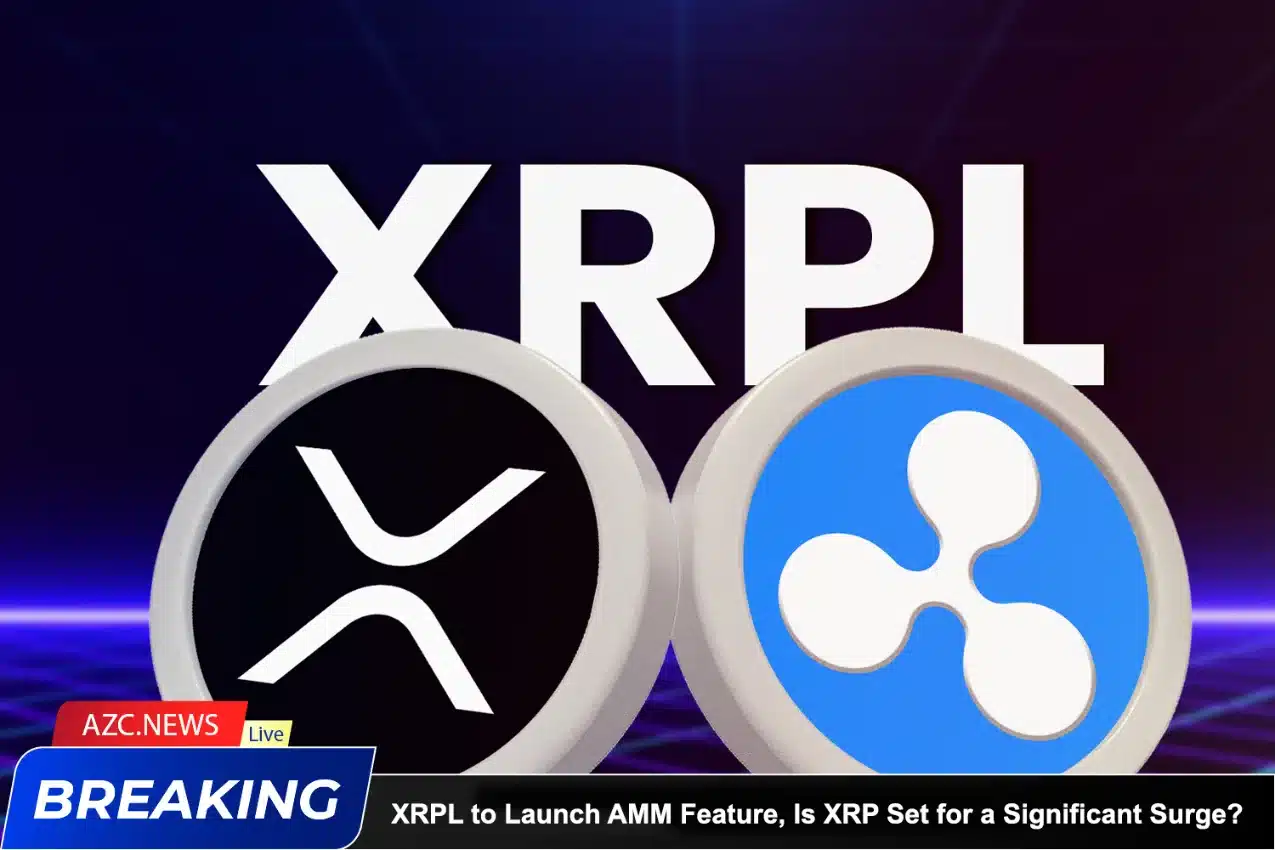 XRPL To Launch AMM Feature Is XRP Set For A Significant Surge AZC News