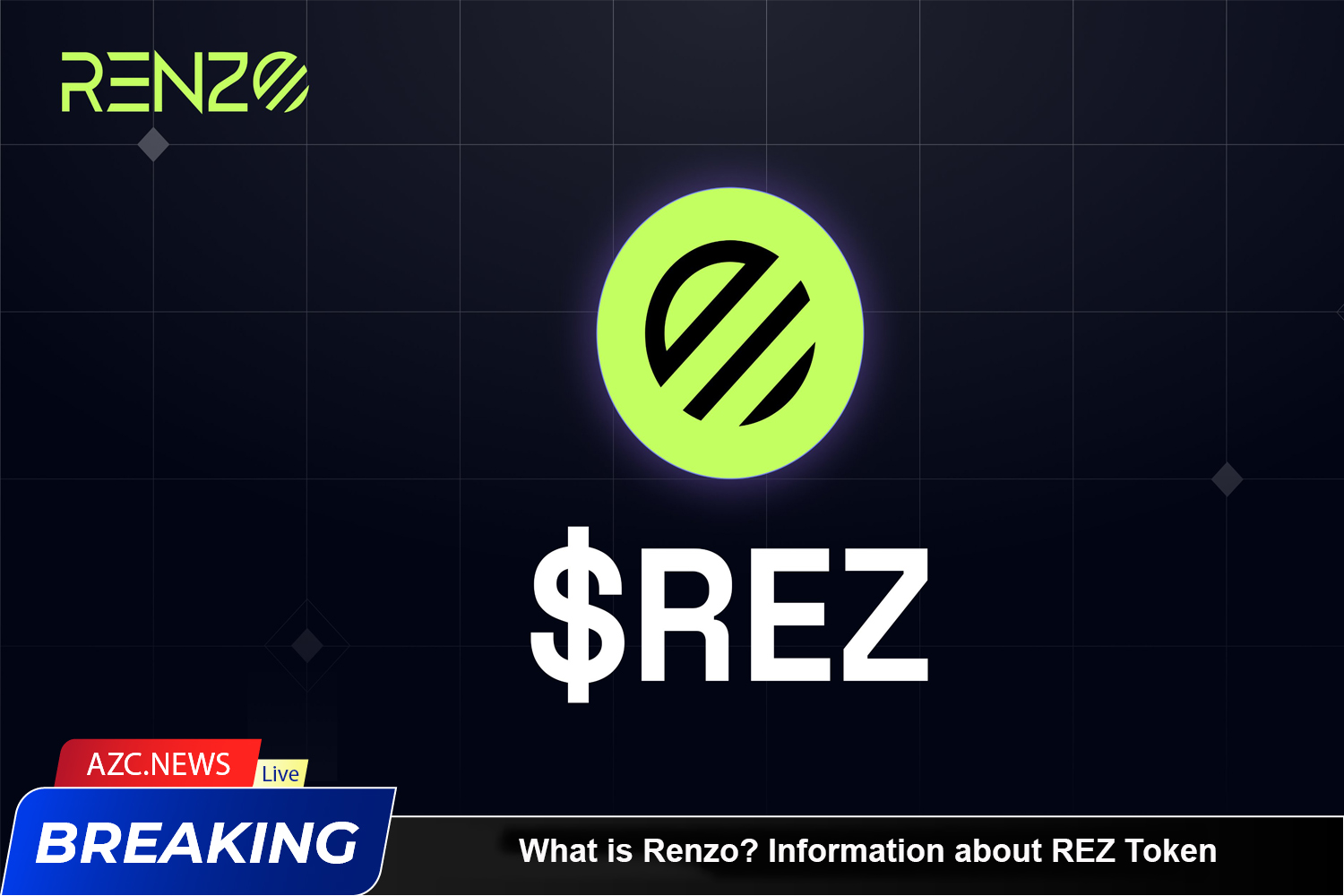 What is Renzo? Information about REZ Token - AZC.News
