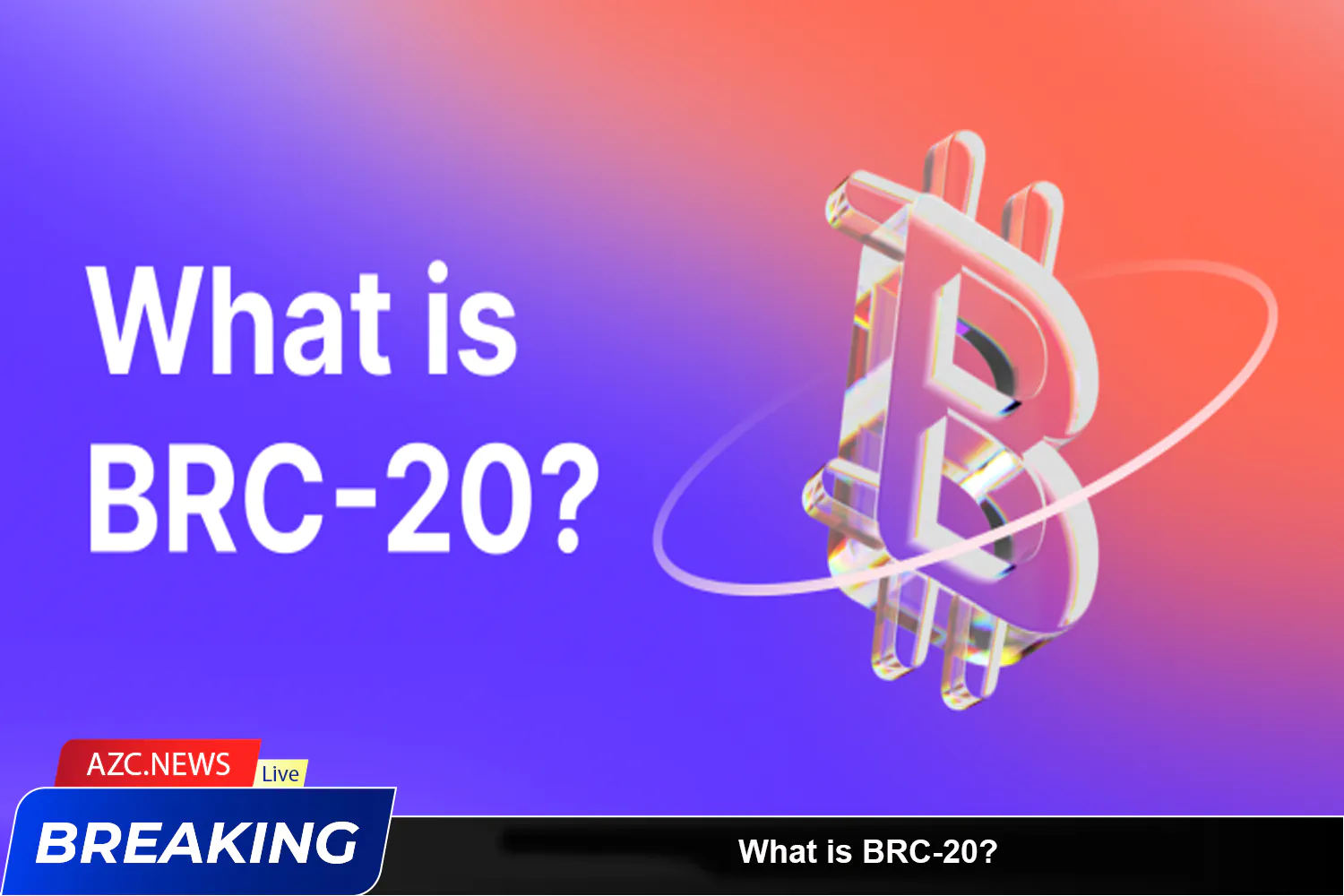 What Is BRC 20 Understanding The Token Standard On Bitcoin What Is BRC 20 Understanding The Token Standard On Bitcoin