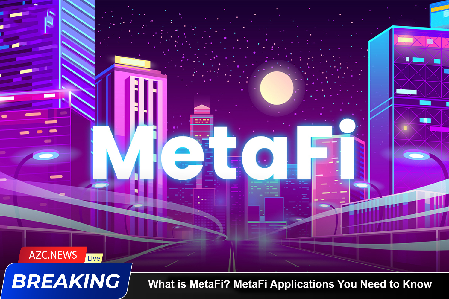 What is MetaFi? MetaFi Applications You Need to Know