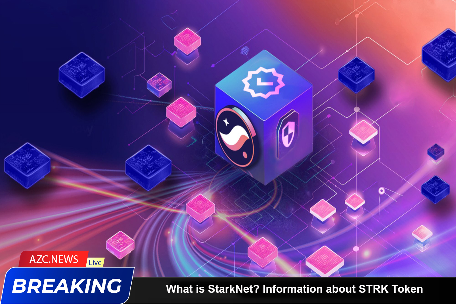 What is StarkNet? Information About STRK Token - AZC.News