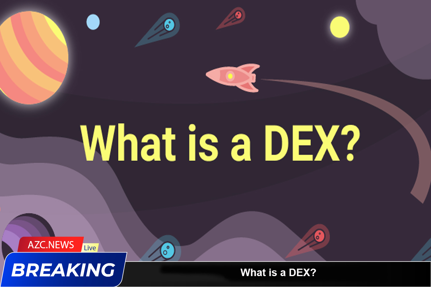 What is a DEX? Everything You Need to Know About Decentralized Exchanges