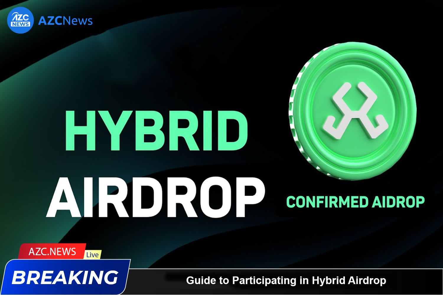 Guide to Participating in Hybrid Airdrop - AZC.News