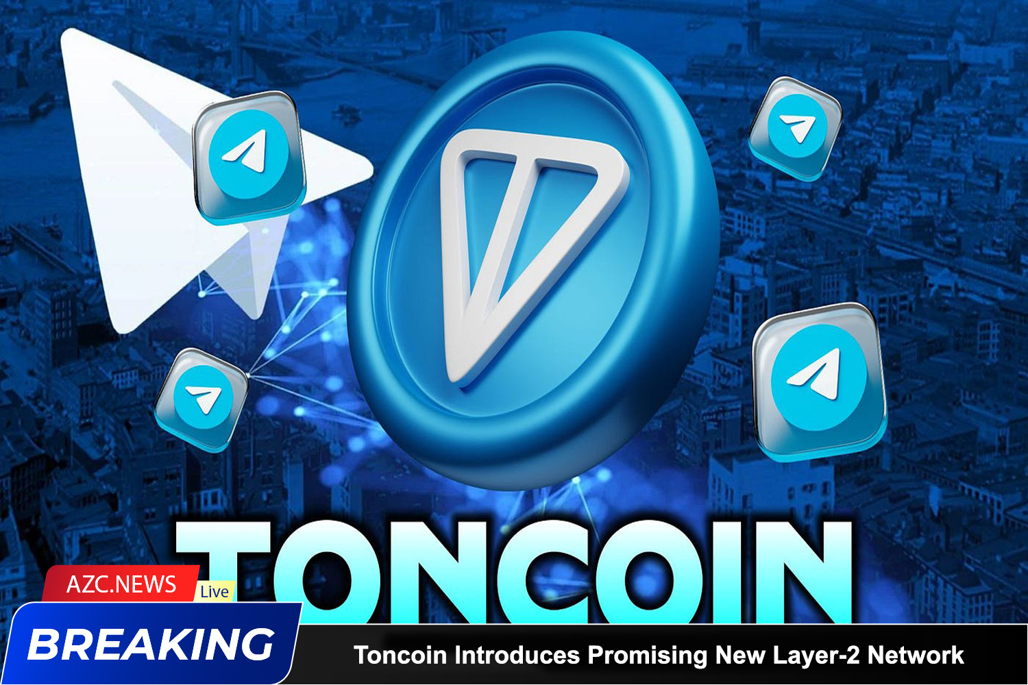 Toncoin Introduces Promising New Layer-2 Network - AZC.News