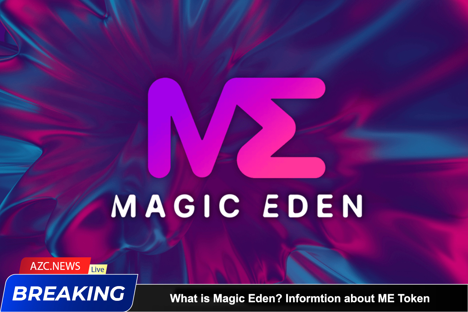 What is Magic Eden? Informtion about ME Token