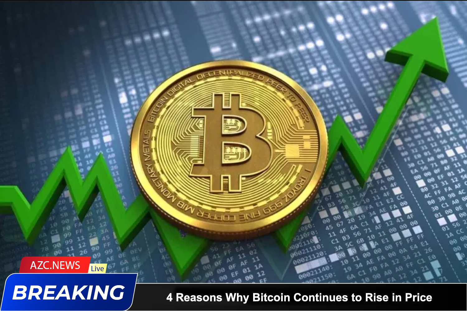 4 Reasons Why Bitcoin Continues to Rise in Price
